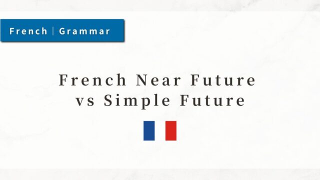 #41 French Near Future vs Simple Future | Differences, Usage, and Examples