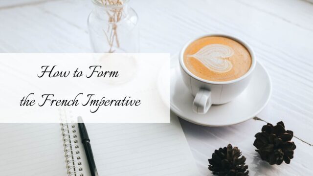 #52 How to Form the French Imperative | Conjugation Rules and Usage