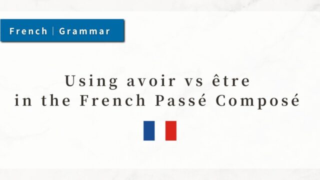 Using avoir vs être in the French Passé Composé | Verb-Specific Examples