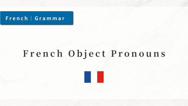 #33 French Object Pronouns | Usage Guide with Chart and Examples