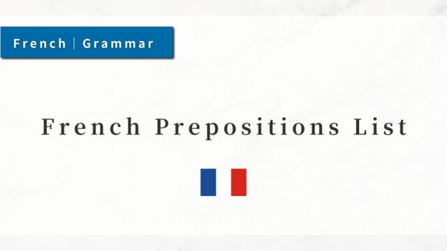 French Prepositions List | Basic Rules, Meanings, and Functions