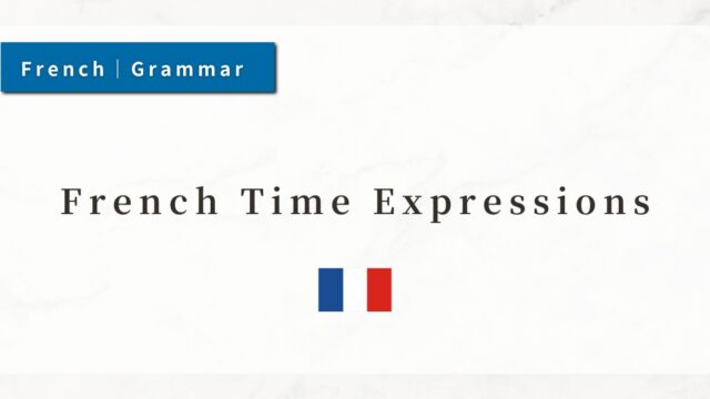 #19 French Time Expressions | How to Tell Time with Rules and Examples